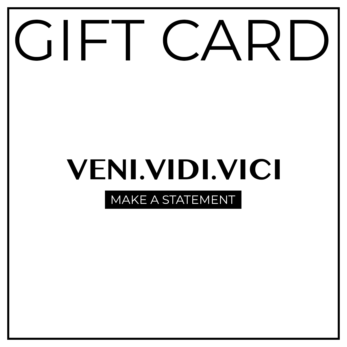Gift card 🎁 – VENI.VIDI.VICI
